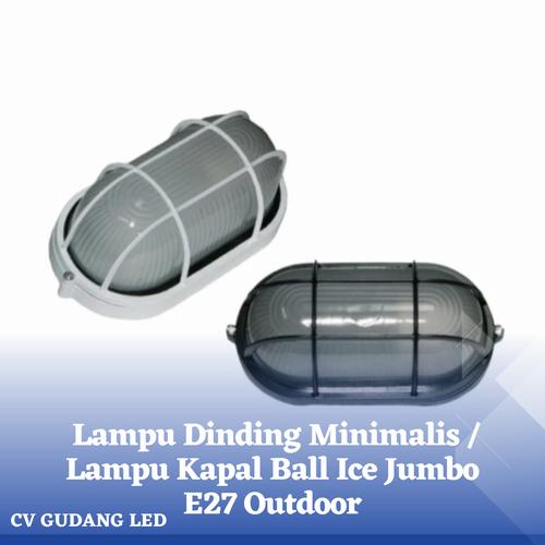 Jual Lampu Dinding Minimalis / Lampu Kapal Ball Ice Jumbo E27 Outdoor ...