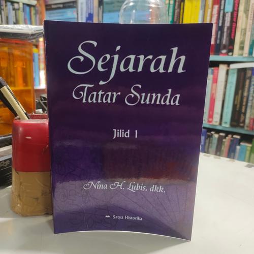 Jual Buku Sejarah Tatar Sunda Jilid 1 karangan Nina H. Lubis - Kota Bandung - candra book online ...