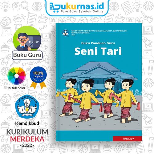 Jual Buku Panduan Guru Seni Tari SD/MI Kelas 5 K-Merdeka - Kab. Sidoarjo - Buku Kurnas | Tokopedia