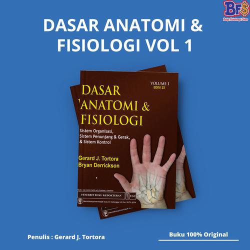 Jual Dasar Anatomi & Fisiologi Vol. 1 Edisi 13 Tortora - Kab. Sidoarjo - Buku Fisioterapi Store ...