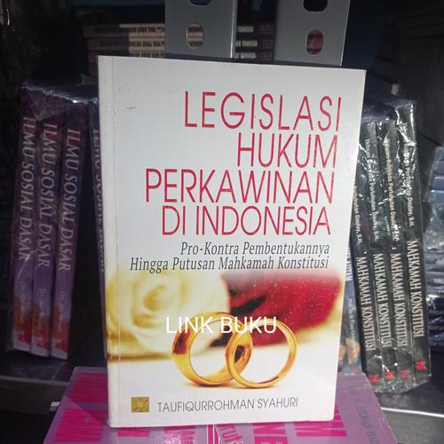 Jual Legislasi Hukum Perkawinan di Indonesia Pro Kontra Pembentukannya - Jakarta Pusat - LINK ...