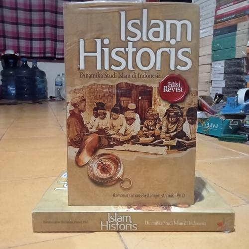 Jual Buku Islam Historis: Dinamika Studi Islam di Indonesia - Kab ...