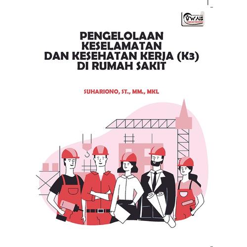 Jual PENGELOLAAN KESELAMATAN DAN KESEHATAN KERJA (K3) DI RUMAH SAKIT ...