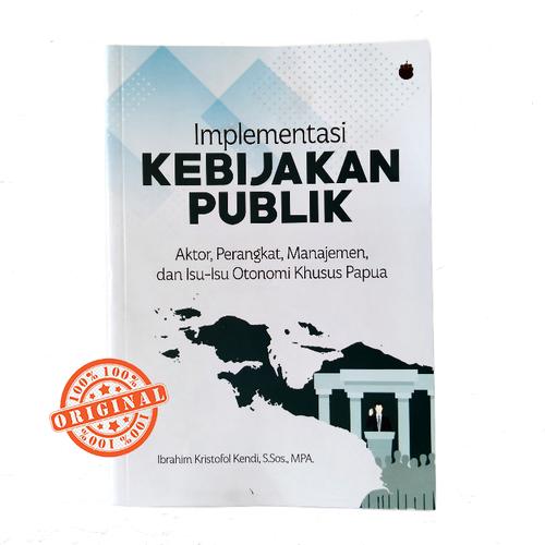 Jual Implementasi Kebijakan Publik Aktor Perangkat Manajemen dan Isu - Kab. Bandung ...