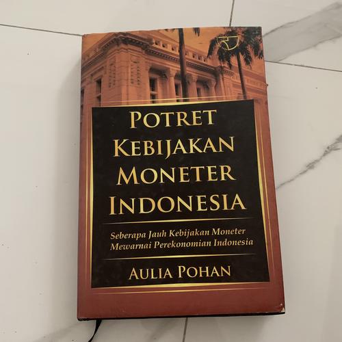 Jual Buku Potret Kebijakan Moneter Indonesia - Aulia Pohan - Jakarta ...