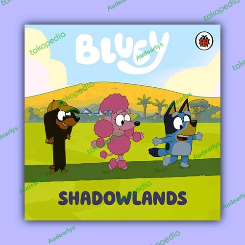 Jual Bluey: Shadowlands - 9780241605066 - Jakarta Selatan - Audearlys | Tokopedia