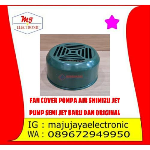 Jual Fan Cover Tutup Kipas Pompa Air Shimzu Tipe PC /JET Tanpa Baut Ori ...