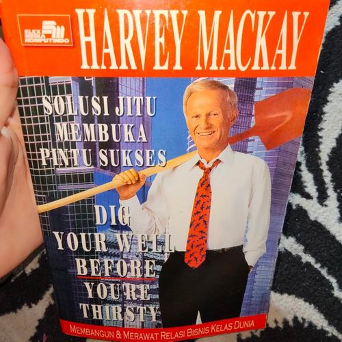 Jual Dig your well before you're thirsty Harvey mackay - Jakarta Timur - siahaan books | Tokopedia
