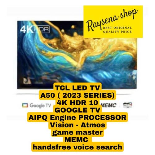 Jual TCL 50A50 4K GOOGLE TV 50 inch 2023 series - Kota Tangerang ...