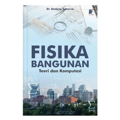 Jual Fisika Bangunan: Teori dan Komputasi, Penulis : Dr. Dadang Subarna - Kab. Banyumas ...