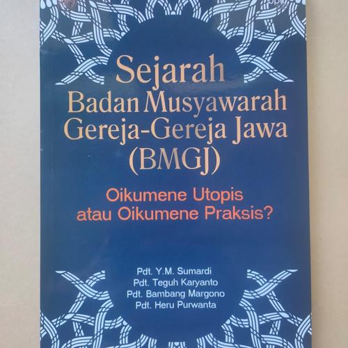 Jual BUKU SEJARAH BADAN MUSYAWARAH GEREJA GEREJA JAWA ( BMGJ ) - Kota ...