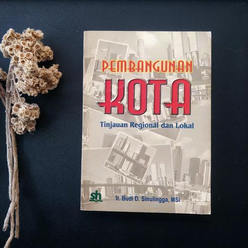 Jual Pembangunan Kota: Tinjauan Regional & Lokal - Ir. Budi D ...