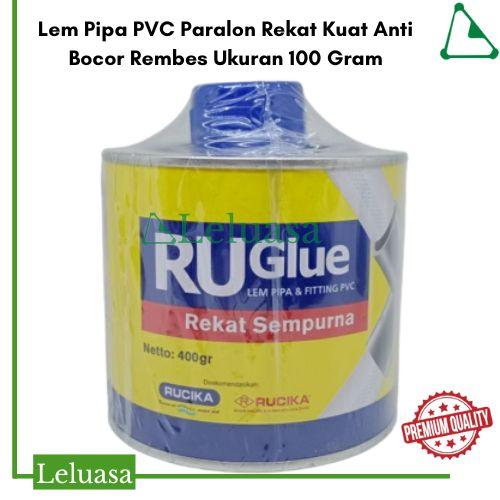 Jual Lem Pipa PVC Paralon Rekat Kuat Anti Bocor Rembes Ukuran 100 Gram ...