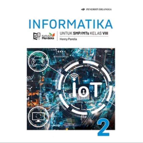 Jual BUKU INFORMATIKA SMP/MTS KELAS VIII KURIKULUM MERDEKA ERLANGGA ...