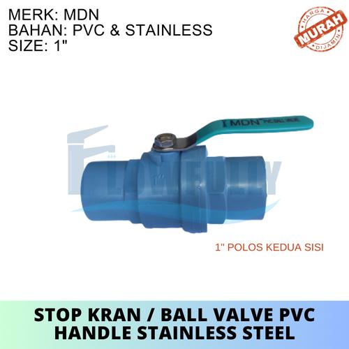 Jual BALL VALVE MDN PVC 1 INCH STOP KRAN GAGANG HANDLE BESI STAINLESS ...