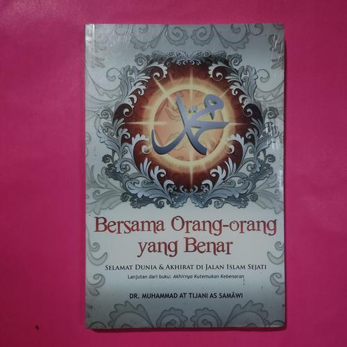 Jual buku bersama orang orang yang benar by DR. Muhammad AT Tijani AS ...