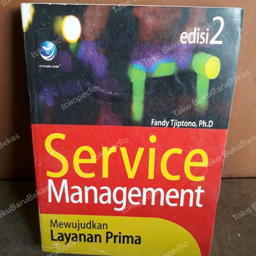Jual BUKU SERVICE MANAGEMENT MEWUJUDKAN LAYANAN PRIMA EDISI 2 - Kota ...