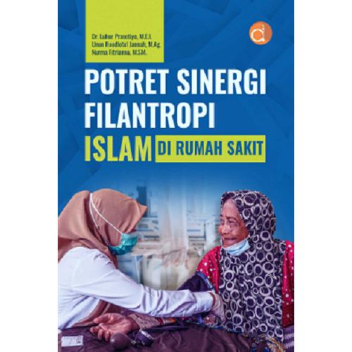 Jual Buku Potret Sinergi Filantropi Islam di Rumah Sakit - BUKU SOSIAL ...