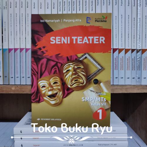 Jual Buku Seni Teater Kelas 1/7/VII SMP Kurikulum Merdeka Erlangga - Jakarta Pusat - tokobuku ...