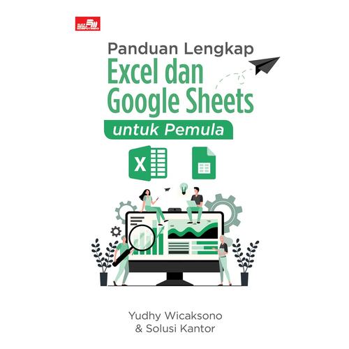 Jual Buku Panduan Lengkap Excel dan Google Sheets untuk Pemula - Jakarta Barat - APBOOKSTORE ...