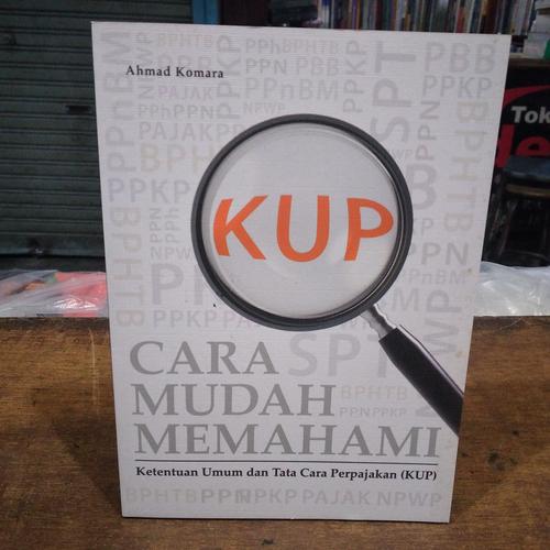 Jual CARA MUDAH MEMAHAMI KETENTUAN UMUM DAN TATA CARA PERPAJAKAN KUP ...