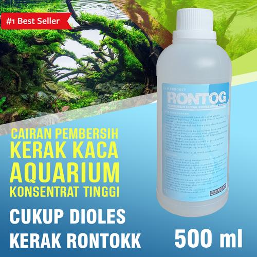 Jual LARUTAN PEMBERSIH KERAK KACA AQUARIUM - RONTOG 500ML - Cairan Saja ...
