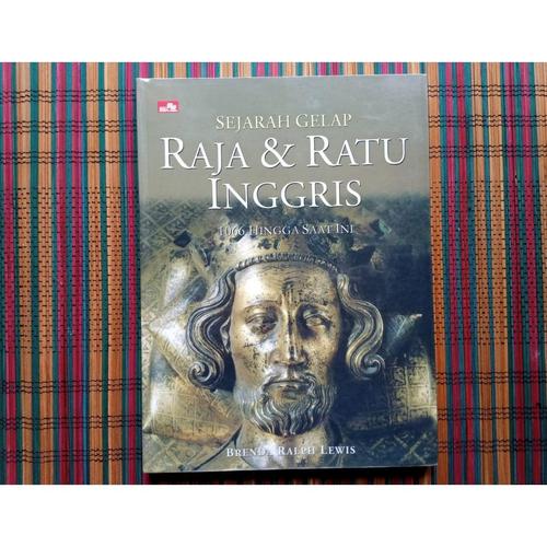 Jual SEJARAH GELAP RAJA DAN RATU INGGRIS 1066 Hingga Saat Ini ...