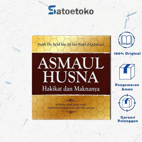 Jual Asmaul Husna Hakikat Dan Maknanya - Syekh Dr.Sa`Id Bin Ali - Kab. Sleman - Satoe Toko Store ...