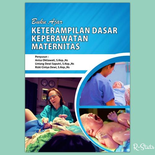 Jual Buku Ajar Keterampilan Dasar Keperawatan Maternitas - Kab. Sleman - R-Stats Bookstore ...