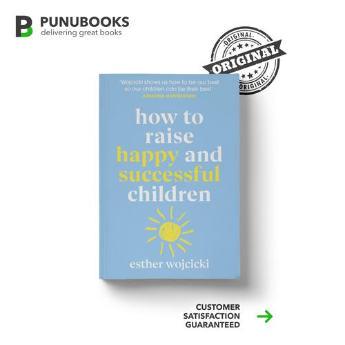 Jual How to Raise Happy and Successful Children by Esther Wojcicki - Jakarta Pusat - Punubooks ...