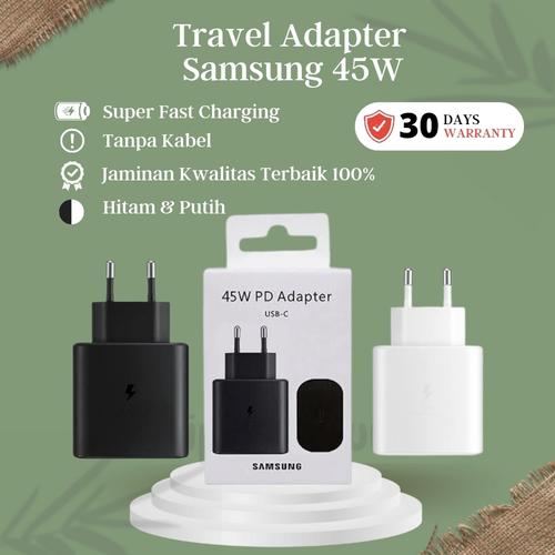 Promo Adapter Samsung 45W Original 100% Super Fast Charging Adaptor ...