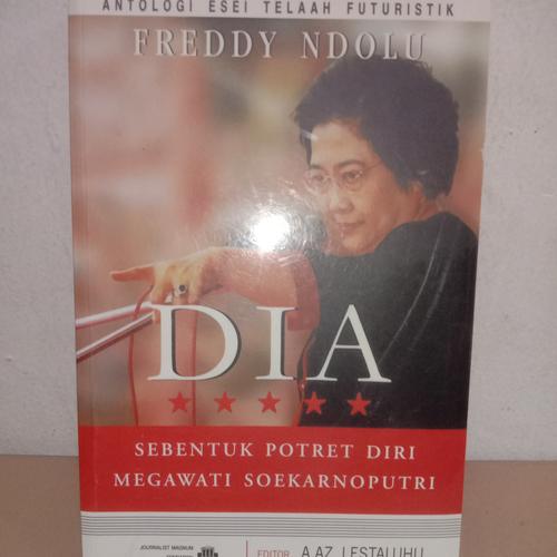 Jual BUKU ORIGINAL DIA SEBENTUK POTRET DIRI MEGAWATI SOEKARNOPUTRI ...