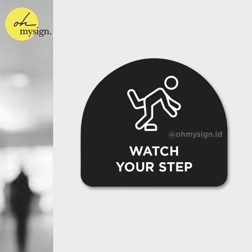 Jual Sign Board Akrilik Watch Your Step Papan Acrylic Signage Tempel ...