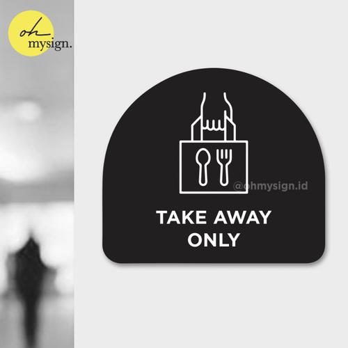 Jual Sign Board Akrilik Take Away Only Papan Acrylic Signage Tempel ...