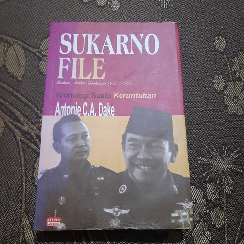 Jual BUKU SUKARNO FILE KRONOLOGI SUATU KERUNTUHAN ANTONIE C A DAKE ...