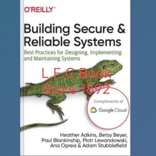 Jual Buku Building Secure and Reliable Systems - Jakarta Barat - L.F.C ... Jual Buku Building Secure and Reliable Systems - Jakarta Barat - L.F.C ...