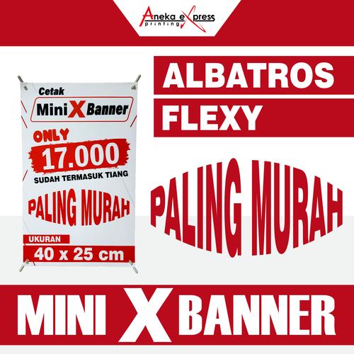 Promo Cetak Mini X Banner Termurah Mini Xbanner Tiang Ukuran 25 X 40cm Flexy 280gsm