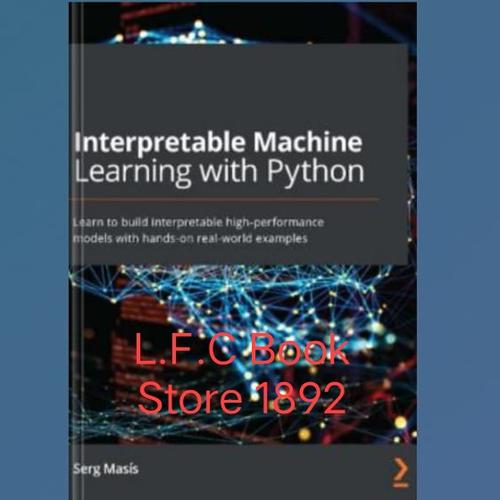 Jual Buku Interpretable Machine Learning with Python - Jakarta Barat ... Jual Buku Interpretable Machine Learning with Python - Jakarta Barat ...