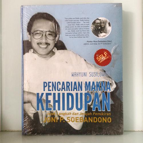 Jual PENCARIAN MAKNA KEHIDUPAN Jejak Langkah dan Jejak Pemikiran JONI P. SOEBANDONO - Kota ...