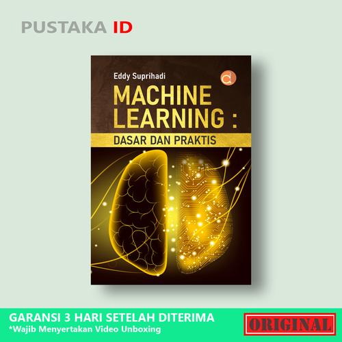 Jual Buku Machine Learning: Dasar dan Praktis - Original - Kota ...