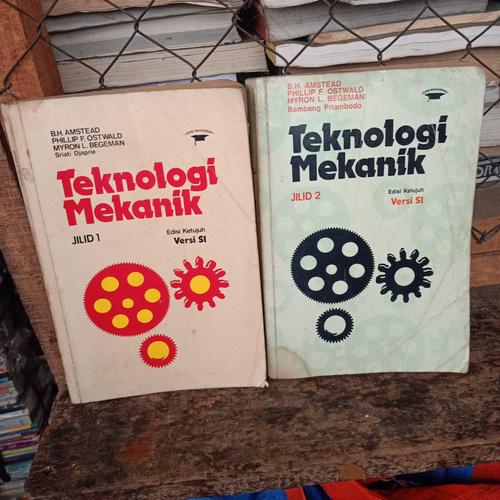 Jual TEKNOLOGI MEKANIK jilid 1,2B H Anstead,Philip FbOswald,Myrin I ...