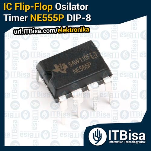 Jual ITBisa - IC NE 555 NE555P Timer Osilator Flip Flop DIP 8 Pin DIP8 ...