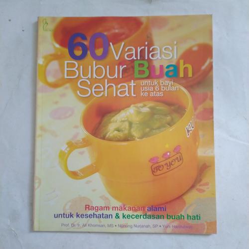 Jual Buku 60 Variasi Bubur Buah Sehat untuk bayi usia 6 bulan ke atas ...