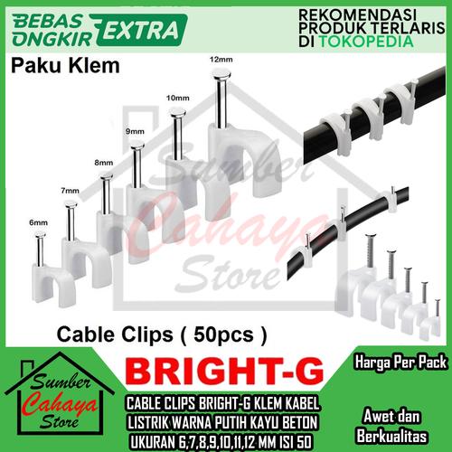 Promo CABLE CLIPS BRIGHT-G KLEM KABEL LISTRIK BETON UKURAN 6,7,8,9,10 ...
