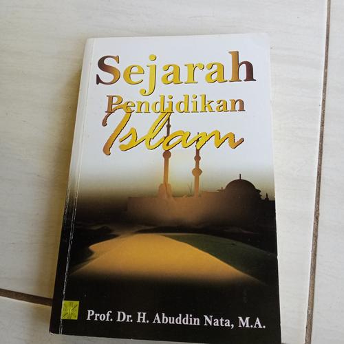 Jual SEJARAH PENDIDIKAN ISLAM-PROF DR H ABUDDIN NATA-A3 - Kota ...