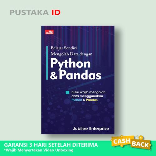 Jual Buku Belajar Sendiri Mengolah Data Dengan Python Dan Pandas - Kota ... Jual Buku Belajar Sendiri Mengolah Data Dengan Python Dan Pandas - Kota ...