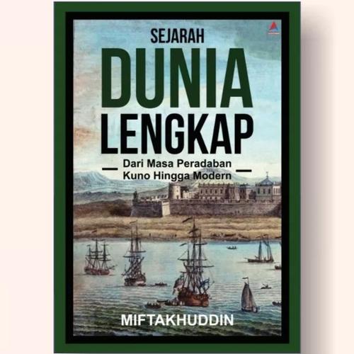 Jual BUKU SEJARAH DUNIA LENGKAP DARI MASA PERADABAN KUNO HINGGA MODERN ...
