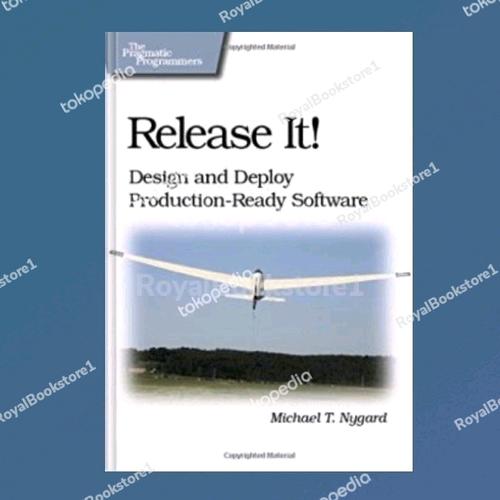 Jual Release It! Design and Deploy Production-Ready Software - Jakarta ... Jual Release It! Design and Deploy Production-Ready Software - Jakarta ...