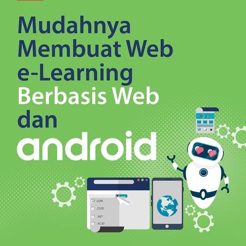 Jual Mudahnya Membuat Web e-Learning Berbasis Web dan Android - Jakarta Barat - BukuGalileo ...