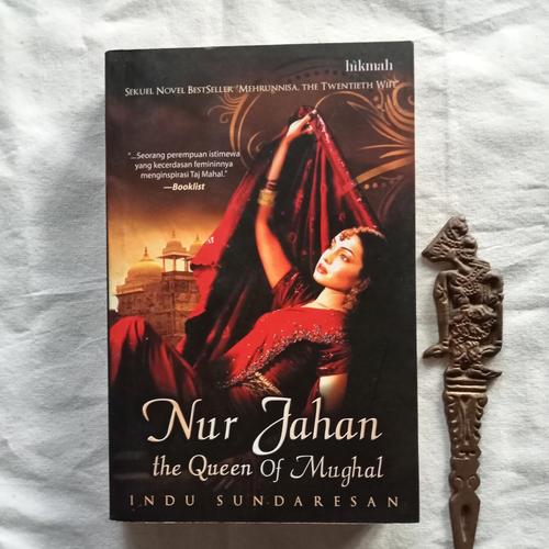 Jual Nur Jahan The Queen of Mughal | Indu Sundaresan | Hikmah - Kab ...